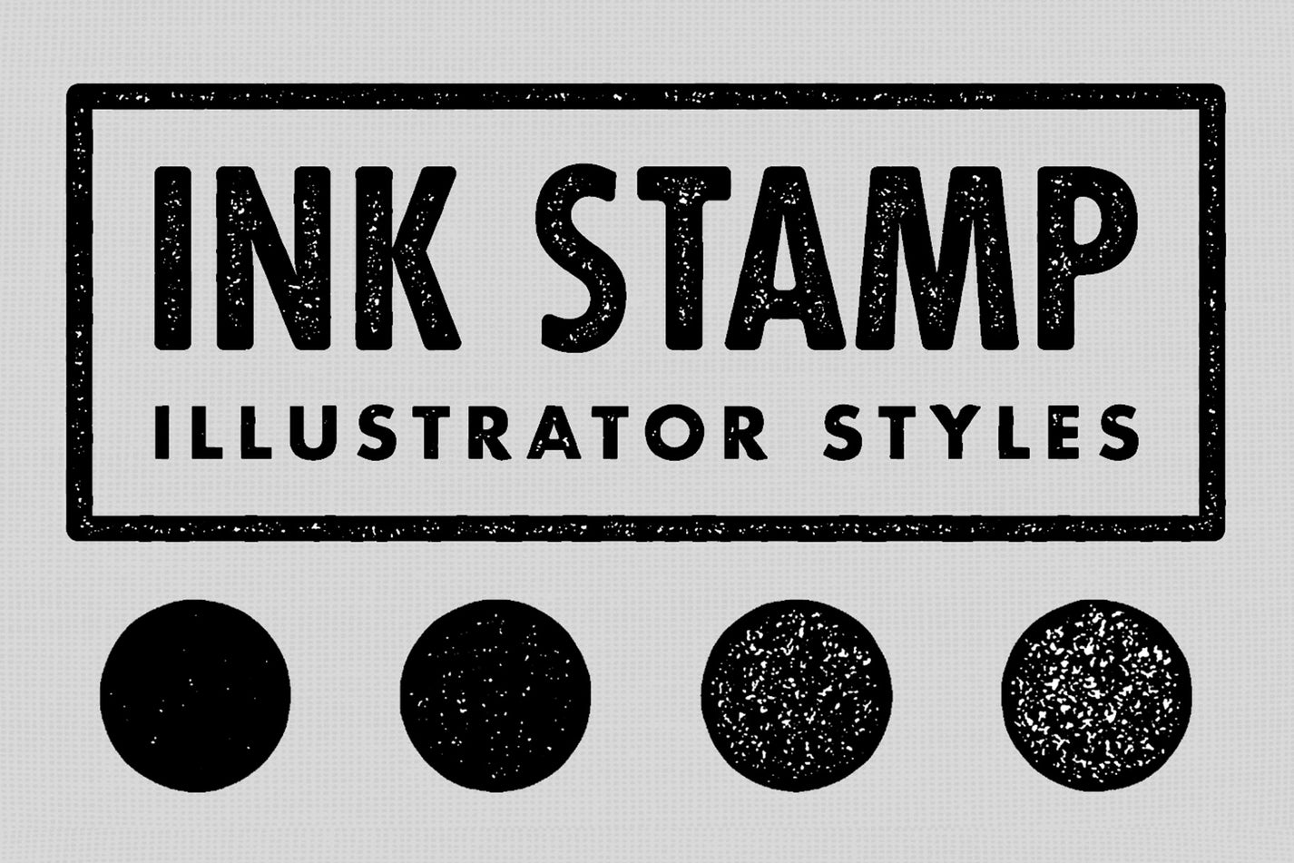 Ink Stamp Effect Styles for Adobe Illustrator – Spoon Graphics